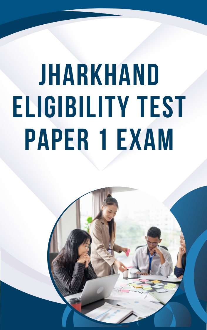 Jharkhand Eligibility Test Paper 1 Practice Test with Answers